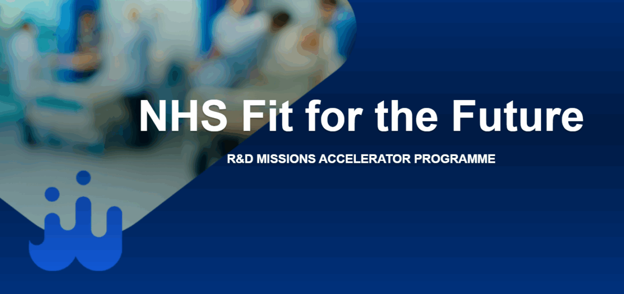 NHS Fit for the Future R&D Missions Accelerator